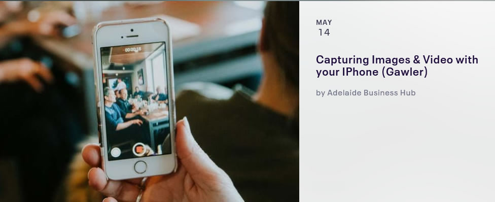 Capturing Images & Video with your iPhone - Business Gawler